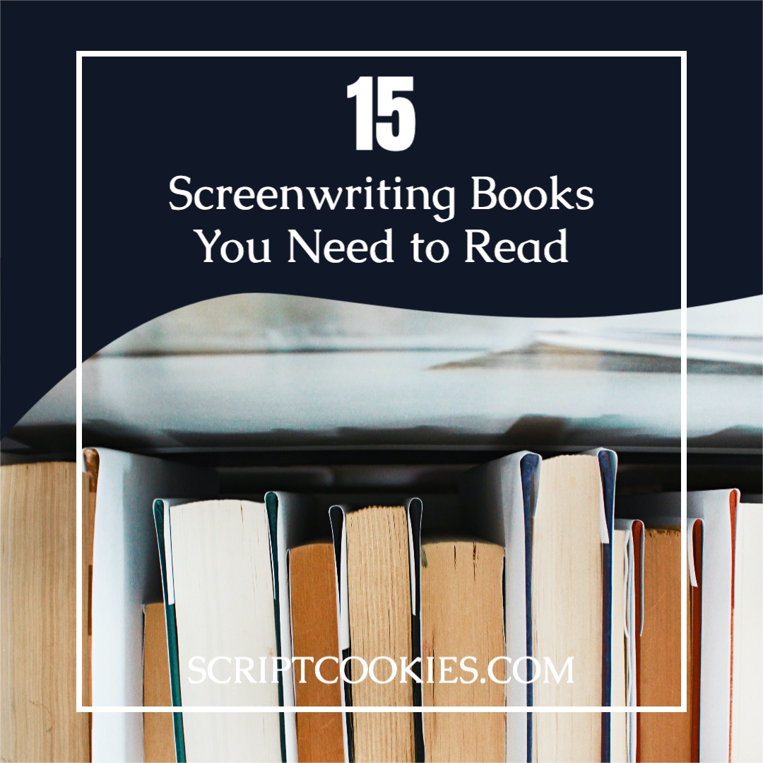 15 Screenwriting Books You Need to Read - Script Cookies by Jessi Cooler